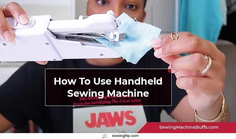 How To Use A Handheld Sewing Machine