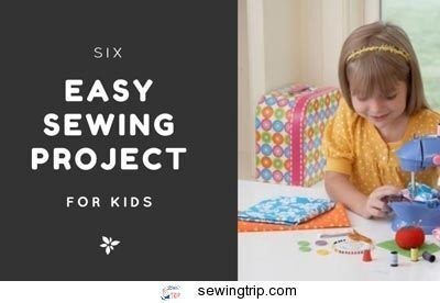 6 Easy Sewing Project for Kids – Quick and Fun Sewing Challenge