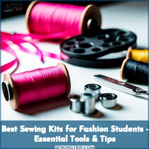 Best Sewing Kits for Fashion Students - Essential Tools & Tips