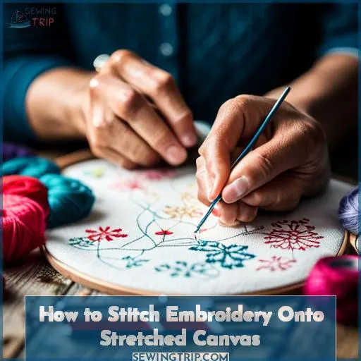 How to Stitch Embroidery Onto Stretched Canvas