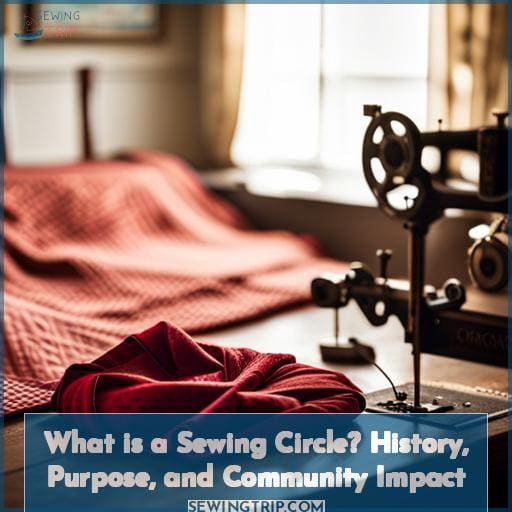 What is a Sewing Circle? History, Purpose, and Community Impact