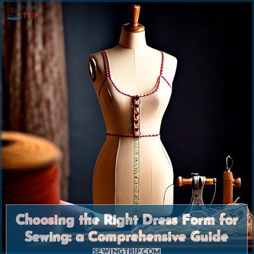 Choosing the Right Dress Form for Sewing: a Comprehensive Guide