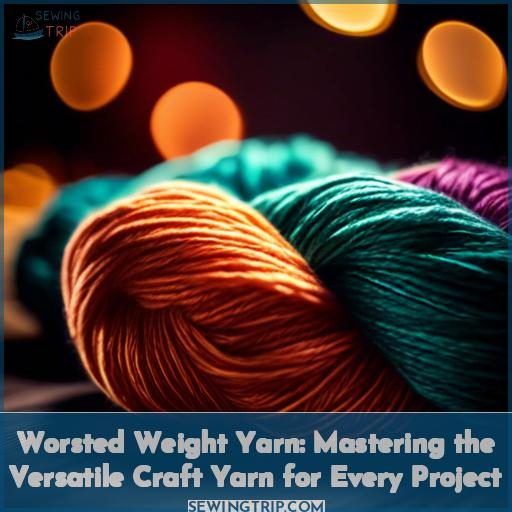 What is Worsted Weight Yarn? Your Complete Guide (2025)
