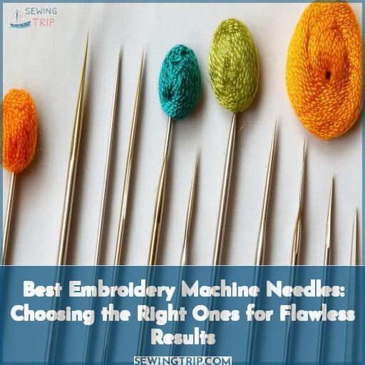 Best Embroidery Machine Needles: Top 7 Picks & Complete Guide