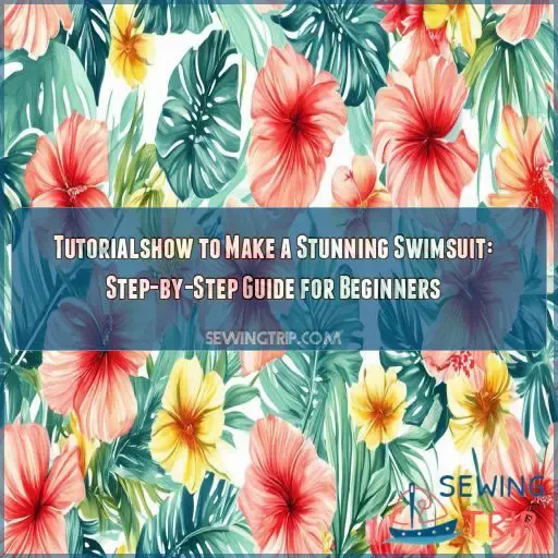 Tutorialshow to Make a Stunning Swimsuit: Step-by-Step Guide for Beginners