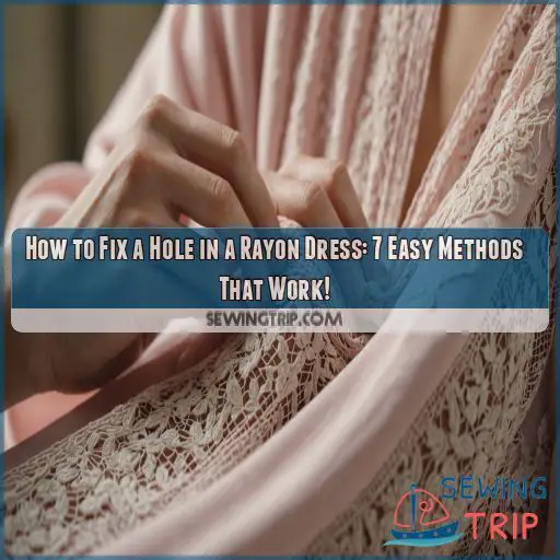 How to Fix a Hole in a Rayon Dress: 7 Easy Methods That Work!