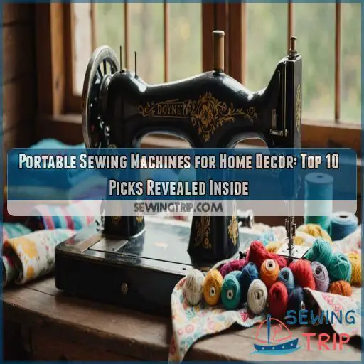 Portable Sewing Machines for Home Decor: Top 10 Picks Revealed Inside
