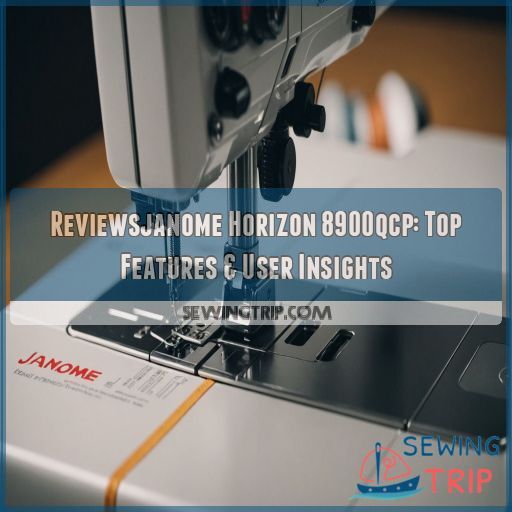 Reviewsjanome Horizon 8900qcp: Top Features & User Insights