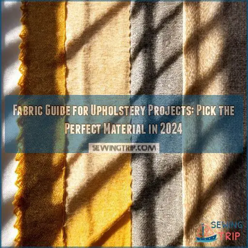 Fabric Guide for Upholstery Projects: Pick The Perfect Material in 2024