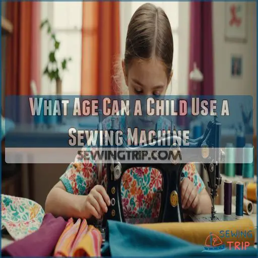 What Age Can a Child Use a Sewing Machine? Find Out Here!