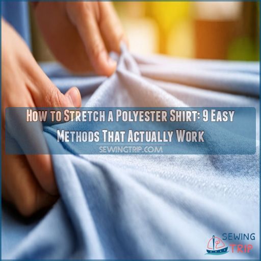 How to Stretch a Polyester Shirt: 9 Easy Methods That Actually Work
