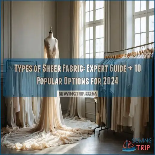 Types of Sheer Fabric: Expert Guide + 10 Popular Options for 2024