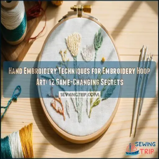 Hand Embroidery Techniques for Embroidery Hoop Art: 12 Game-Changing ...