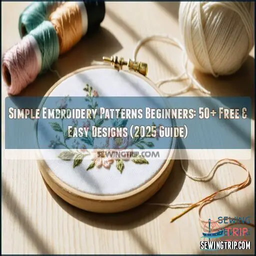 Simple Embroidery Patterns Beginners: 50+ Free & Easy Designs (2025 Guide)