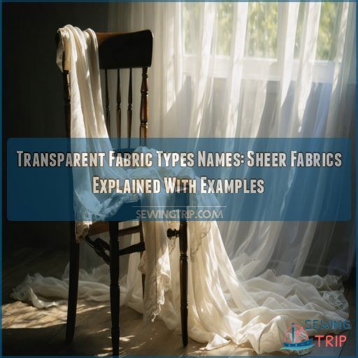 Transparent Fabric Types Names: Sheer Fabrics Explained With Examples