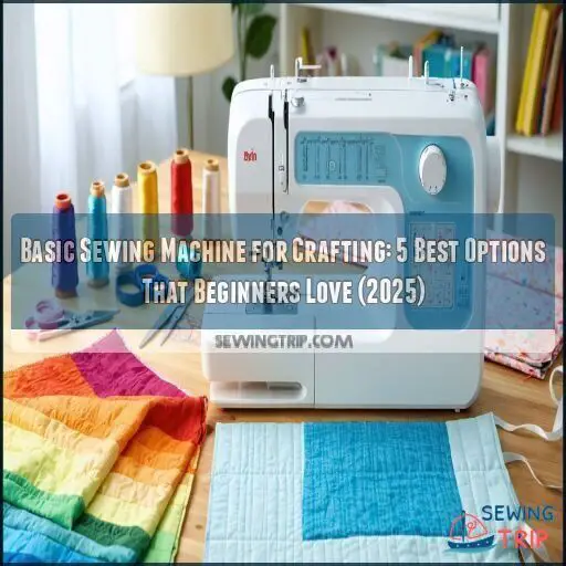 Basic Sewing Machine for Crafting: 5 Best Options That Beginners Love ...