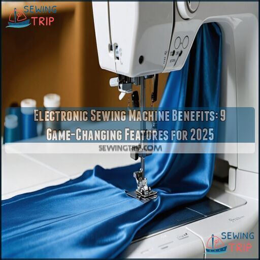 Electronic Sewing Machine Benefits: 9 Game-Changing Features for 2025