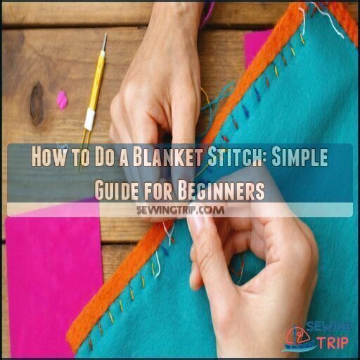 How to Do a Blanket Stitch: Simple Guide for Beginners