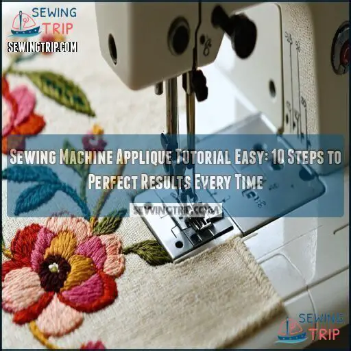 Sewing Machine Applique Tutorial Easy: 10 Steps to Perfect Results ...