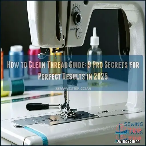 How to Clean Thread Guide: 9 Pro Secrets for Perfect Results in 2025