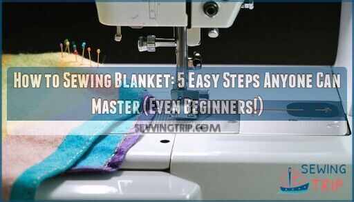 How to Sewing Blanket: 5 Easy Steps Anyone Can Master (Even Beginners!)