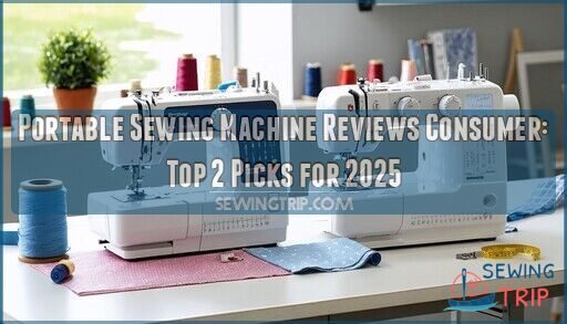 Portable Sewing Machine Reviews Consumer: Top 2 Picks for 2025