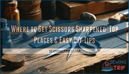 Where to Get Scissors Sharpened: Top Places & Easy DIY Tips