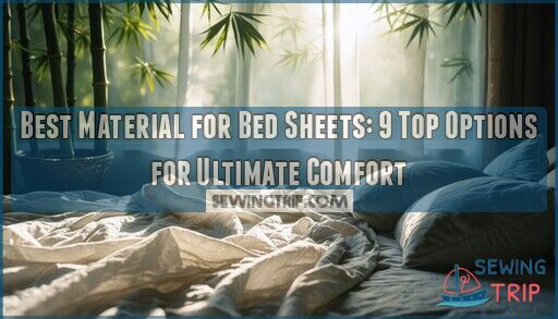 Best Material for Bed Sheets: 9 Top Options for Ultimate Comfort
