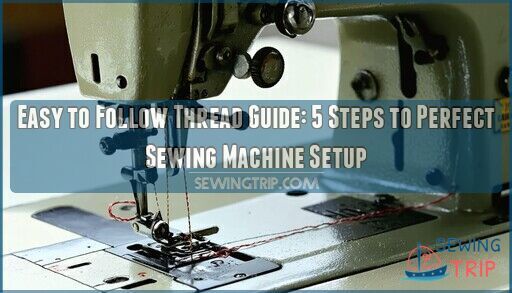 Easy to Follow Thread Guide: 5 Steps to Perfect Sewing Machine Setup