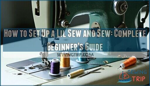 How to Set Up a Lil Sew and Sew: Complete Beginner's Guide