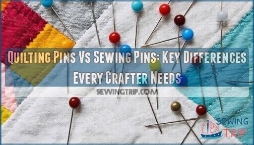 Quilting Pins Vs Sewing Pins: Key Differences Every Crafter Needs