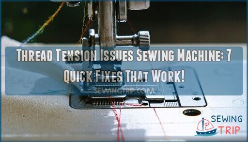 Thread Tension Issues Sewing Machine: 7 Quick Fixes That Work!