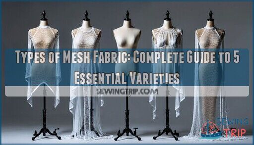 Types of Mesh Fabric: Complete Guide to 5 Essential Varieties