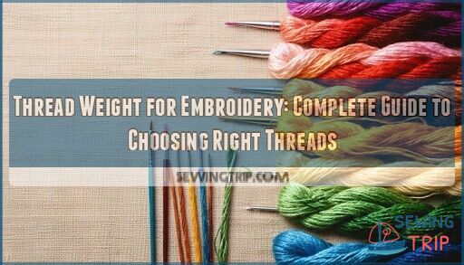 Thread Weight for Embroidery: Complete Guide to Choosing Right Threads