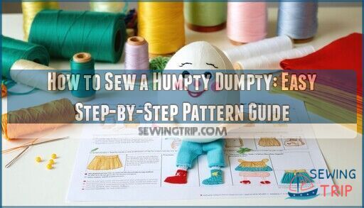 How to Sew a Humpty Dumpty: Easy Step-by-Step Pattern Guide