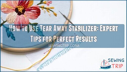 How to Use Tear Away Stabilizer: Expert Tips for Perfect Results
