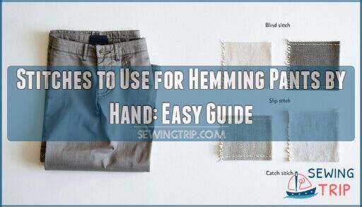 Stitches to Use for Hemming Pants by Hand: Easy Guide