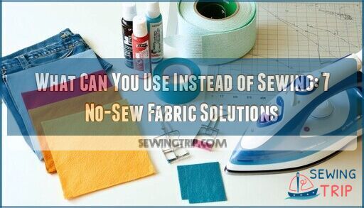 What Can You Use Instead of Sewing: 7 No-Sew Fabric Solutions