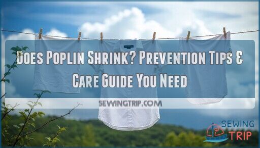 Does Poplin Shrink? Prevention Tips & Care Guide You Need