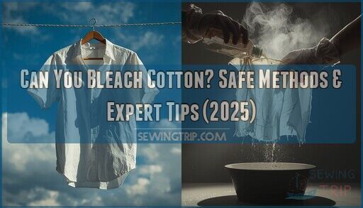 Can You Bleach Cotton? Safe Methods & Expert Tips (2025)