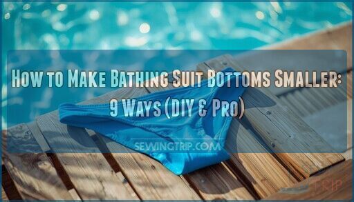 How to Make Bathing Suit Bottoms Smaller: 9 Ways (DIY & Pro)