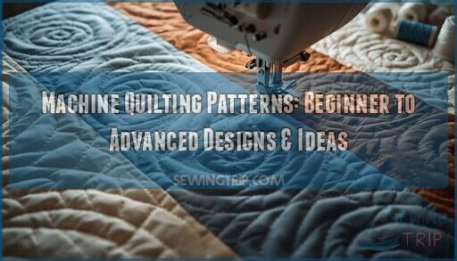 Machine Quilting Patterns: Beginner to Advanced Designs & Ideas