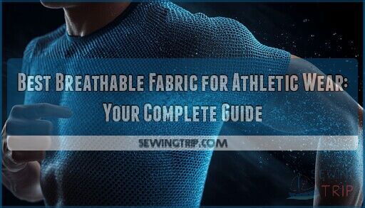 Best Breathable Fabric for Athletic Wear: Your Complete Guide