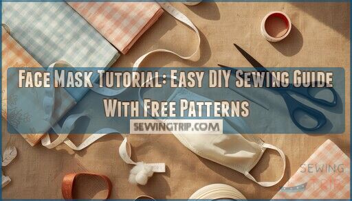 Face Mask Tutorial: Easy DIY Sewing Guide With Free Patterns
