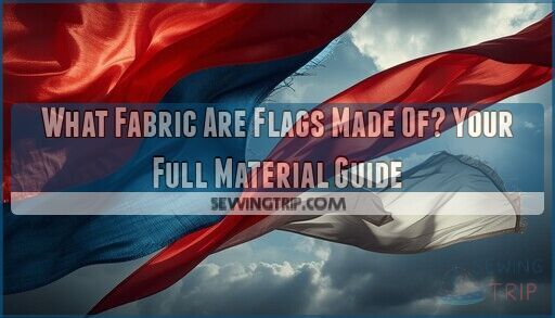 What Fabric Are Flags Made Of? Your Full Material Guide