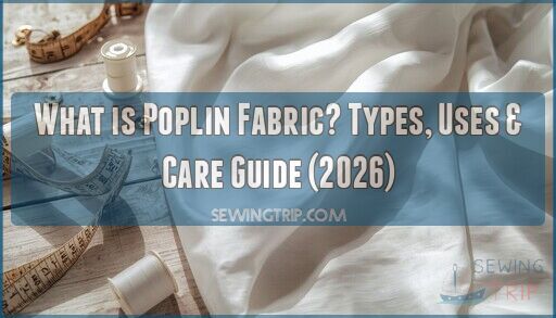 What is Poplin Fabric? Types, Uses & Care Guide (2026)