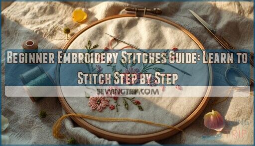 Types of Embroidery Stitches: 40+ Essential Techniques to Master