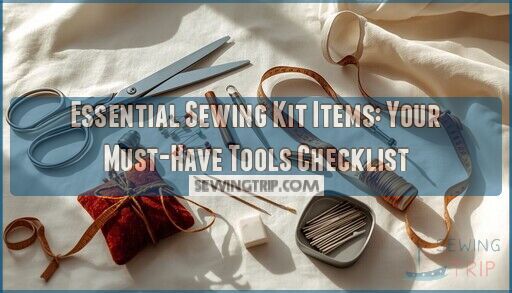 Essential Sewing Kit Items: Your Must-Have Tools Checklist